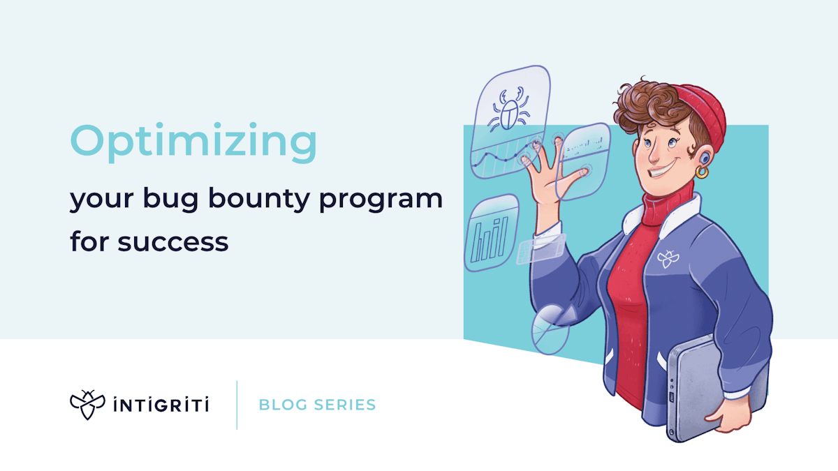 How to optimize your bug bounty program for success [Part 4]