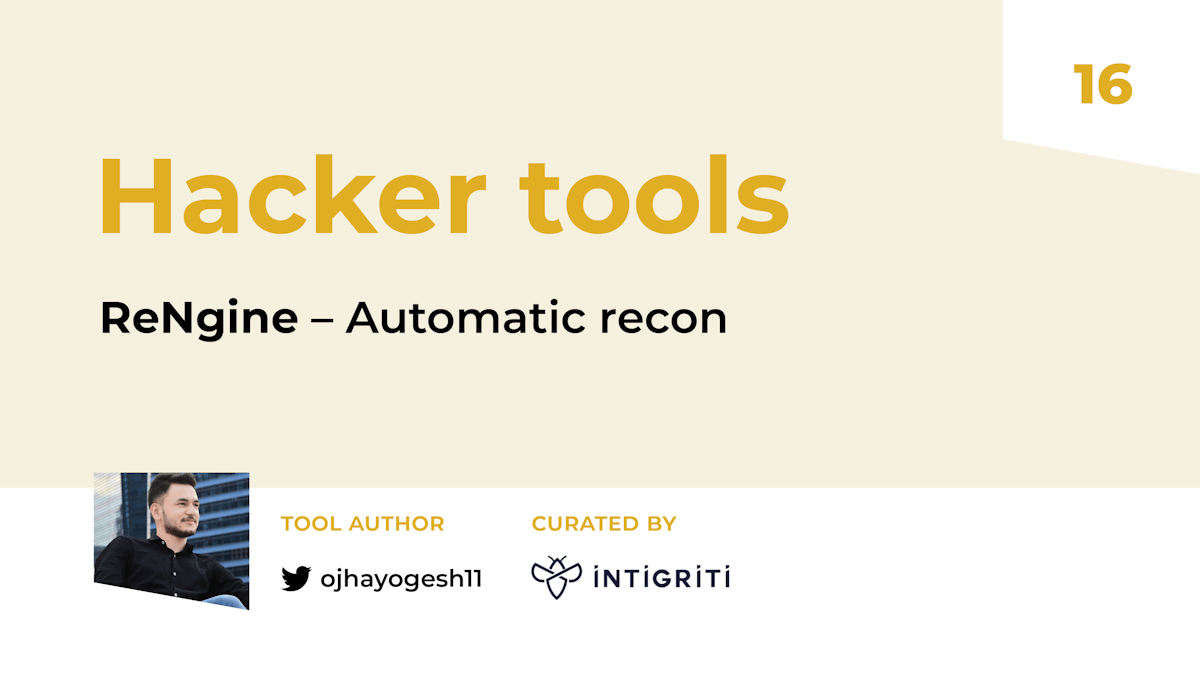 👩‍💻 Hacker Tools: ReNgine - Automatic recon | Intigriti
