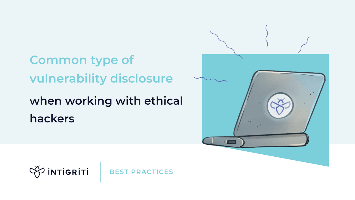 Types Of Vulnerability Disclosure When Working With Ethical Hackers