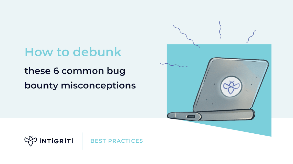 How to debunk these 6 common bug bounty misconceptions