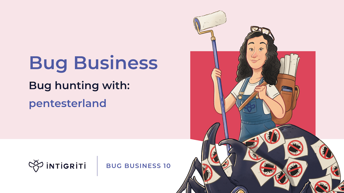 Bug Business #10 - Get to know Intigriti content creator PentesterLand