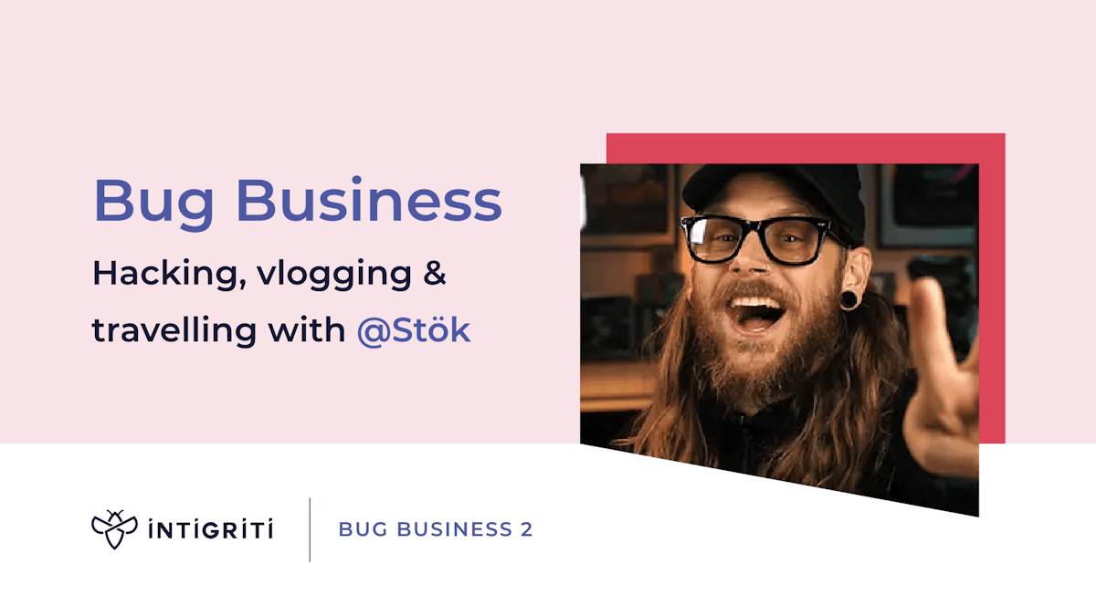 Bug Business #2 - Hacking, traveling and vlogging with @STÖK