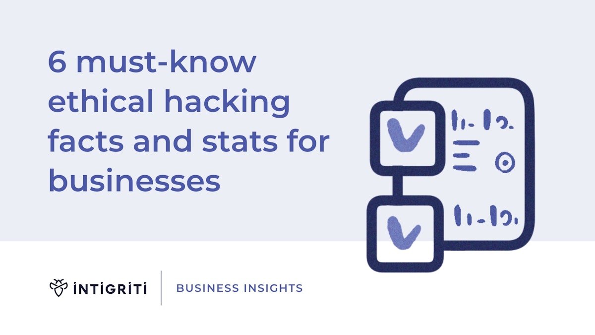 Six must-know ethical hacking facts and stats for businesses
