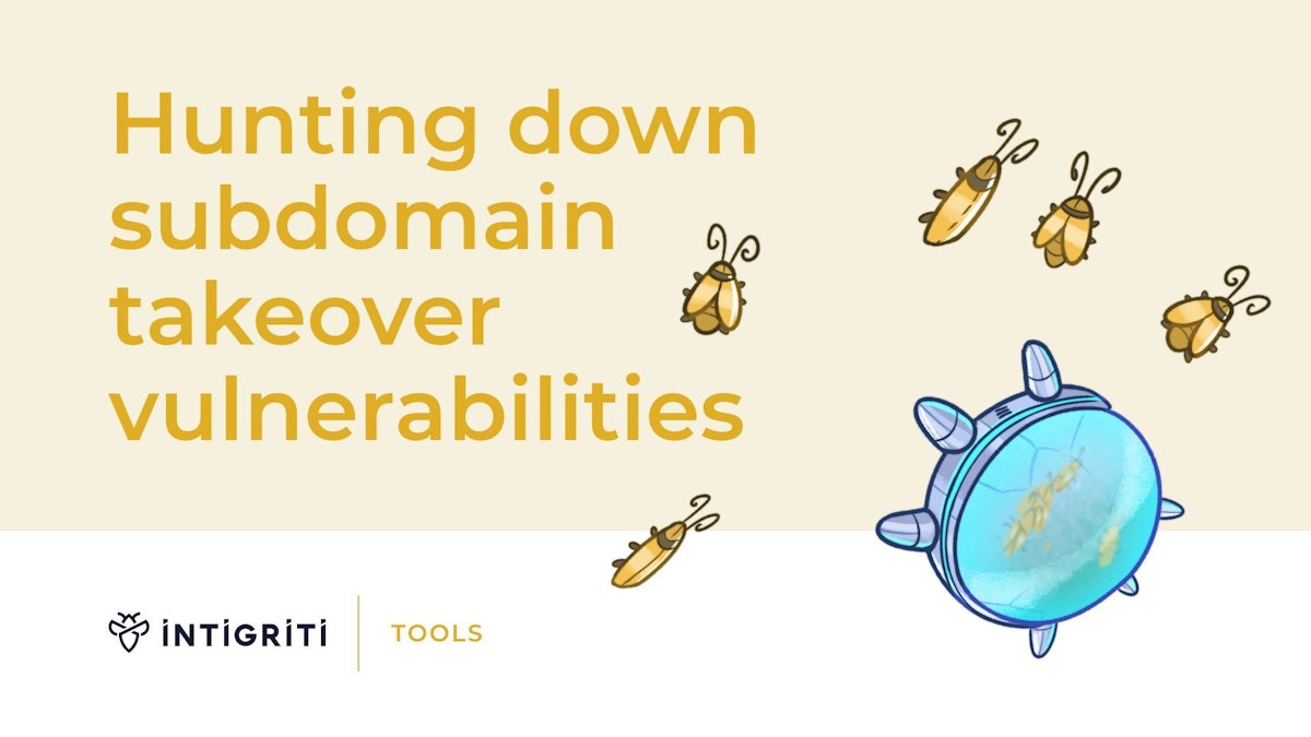 Hunting down subdomain takeover vulnerabilities | Intigriti