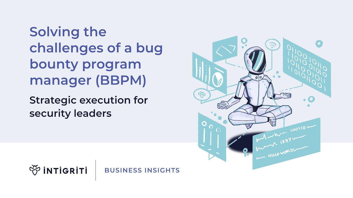Solving the challenges of a bug bounty program manager (BBPM ...