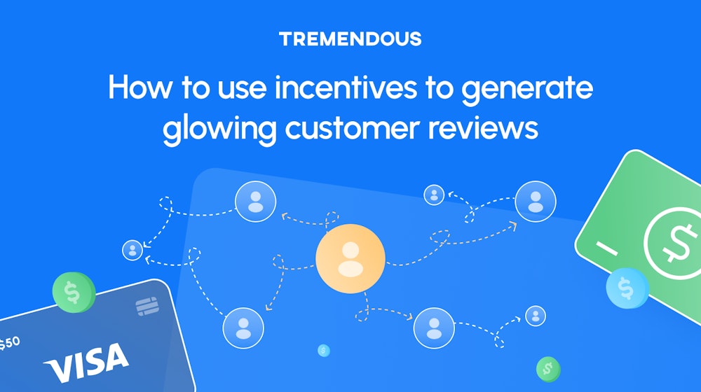 Convince your fans to post spectacular reviews | Tremendous