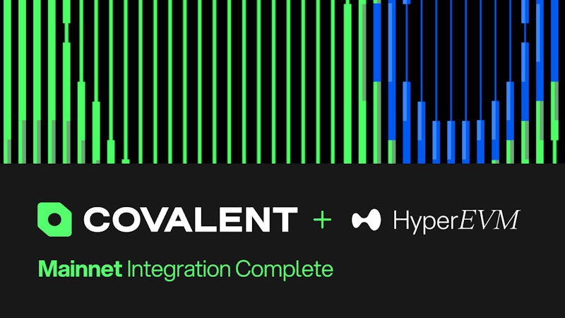 Hyperliquid’s HyperEVM Launches Today on Covalent | Covalent