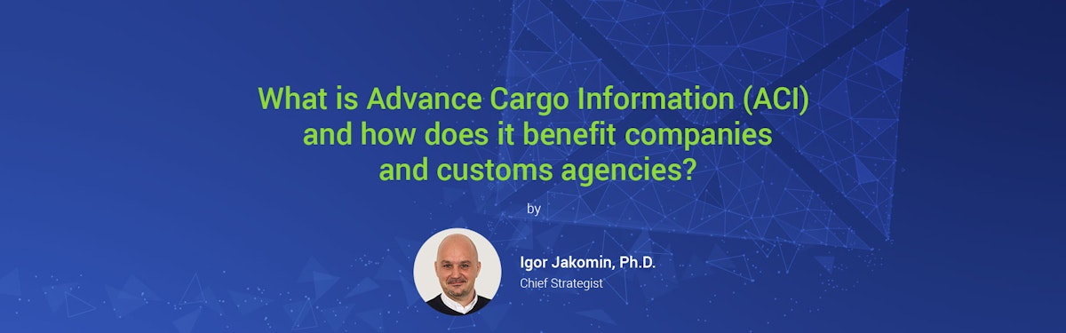What is Advance Cargo Information (ACI) and how does it benefit ...