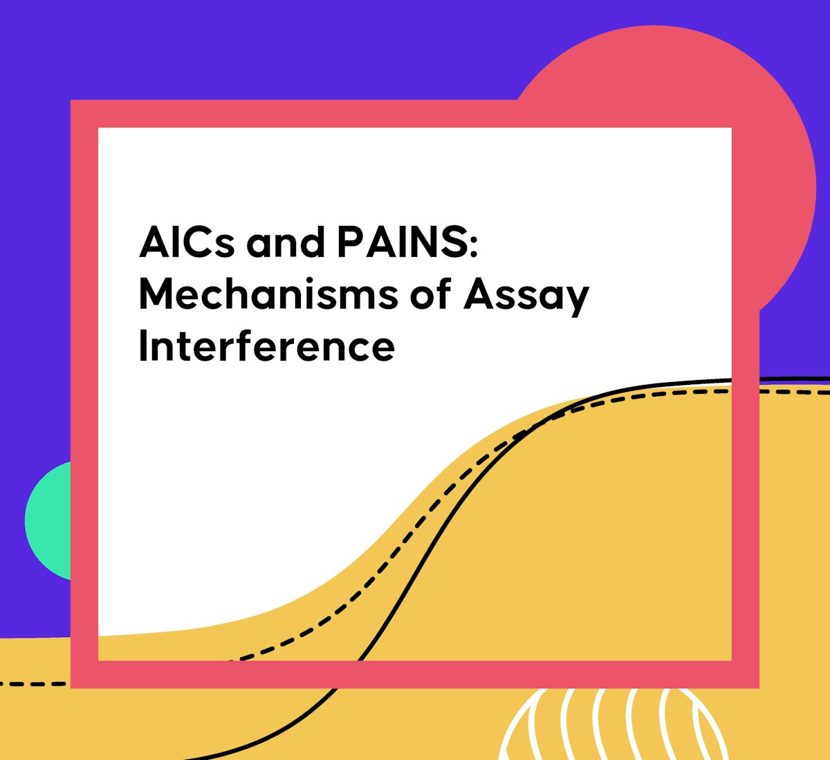 AICs and PAINS: Mechanisms of Assay Interference