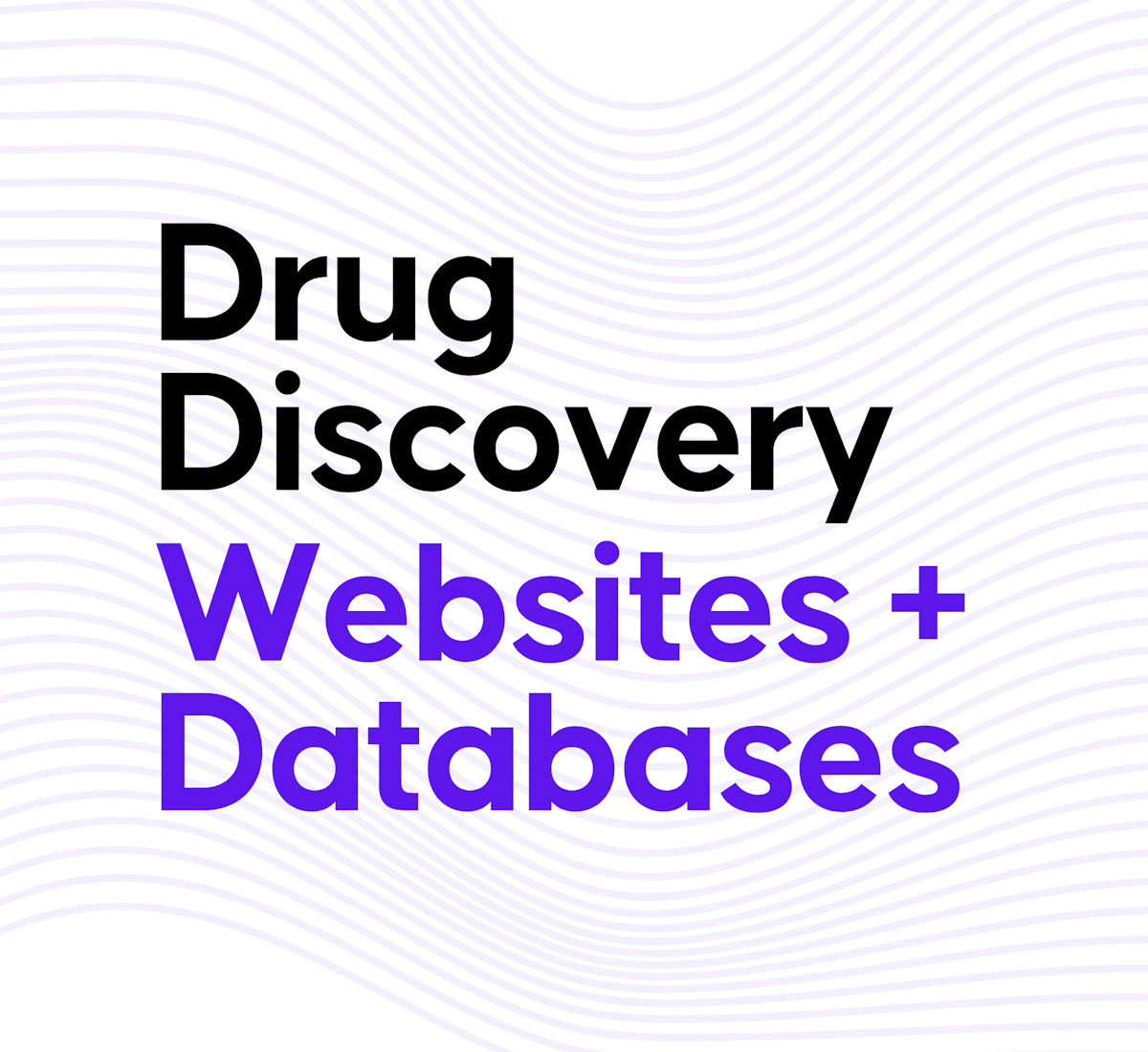 Drug Discovery Websites and Databases