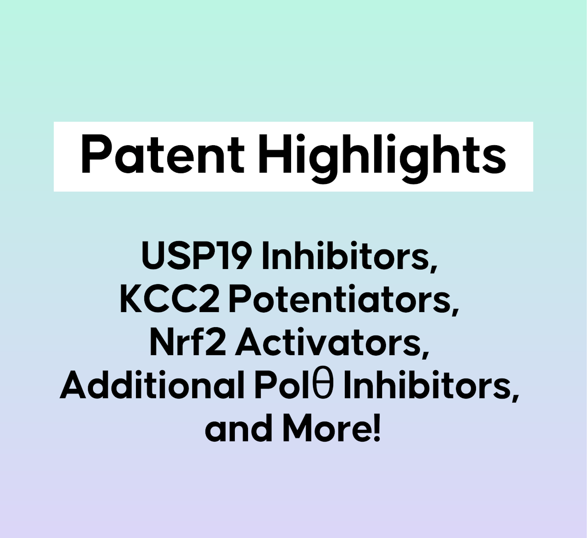 Patent Highlights: USP19 Inhibitors, KCC2 Potentiators, Nrf2 Inhibitors ...