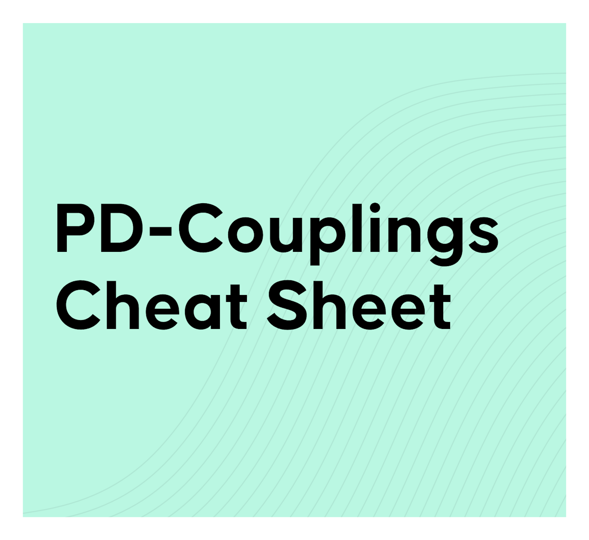 Pd-Couplings Cheat Sheet
