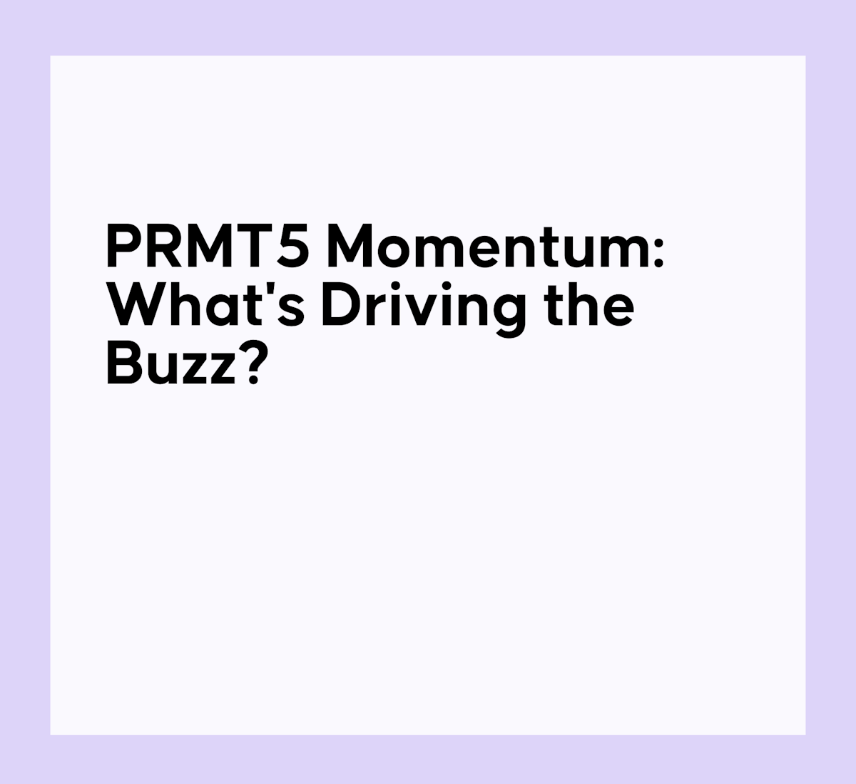 PRMT5 Momentum: What's Driving the Buzz?