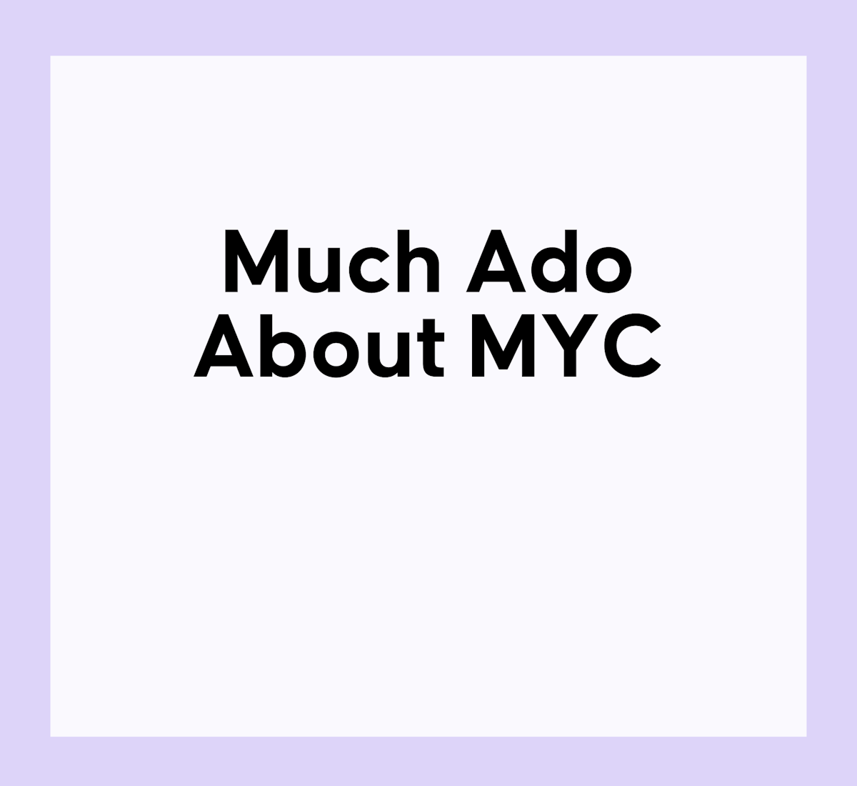 Much Ado About MYC