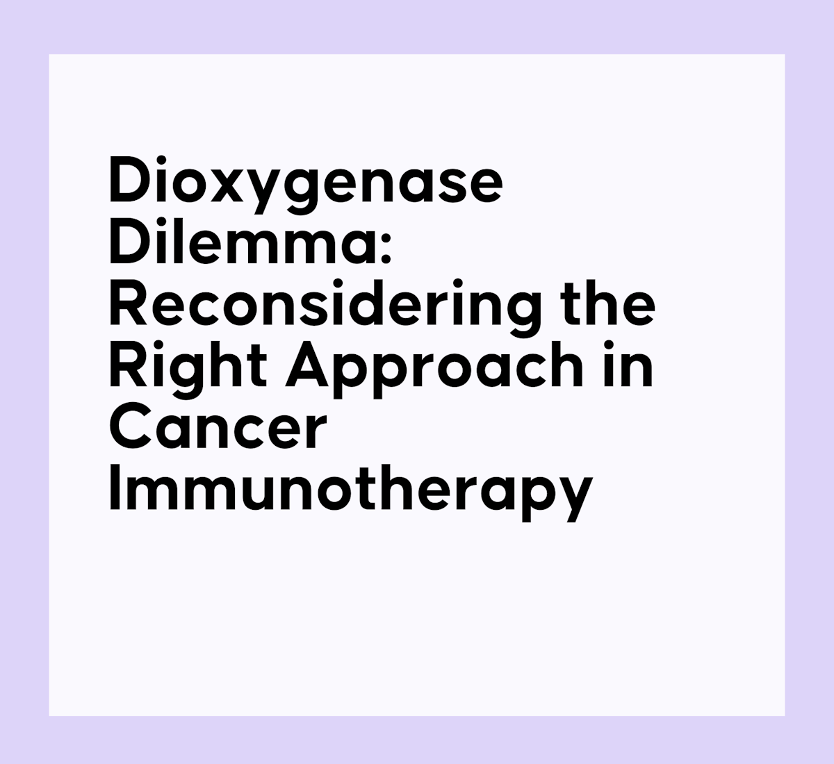 Dioxygenase Dilemma: Reconsidering the Right Approach in Cancer ...