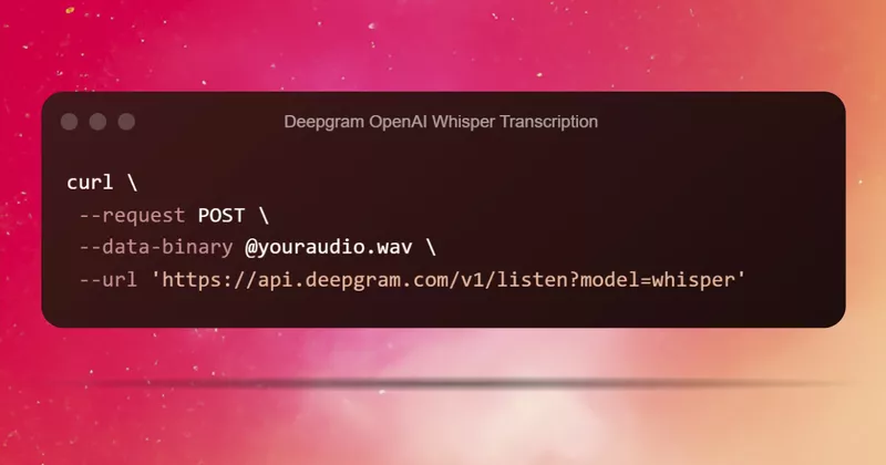 Use Openai Whisper Speech Recognition With The Deepgram Api Deepgram Blog ⚡️ Deepgram 6814