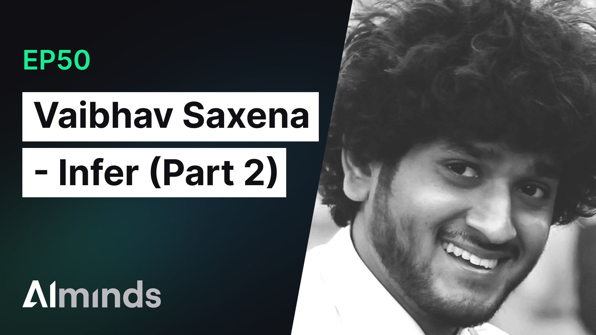 AI Minds #050 | Vaibhav Saxena, Co-Founder at Infer (Part 2) | Deepgram