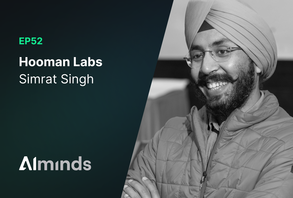 AI Minds #052 | Simrat Singh, Co-Founder at Hooman Labs | Deepgram
