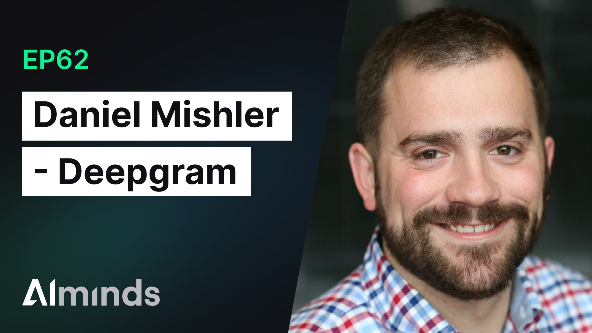 AI Minds #062 | Daniel Mishler, Head of Automation at Deepgram | Deepgram