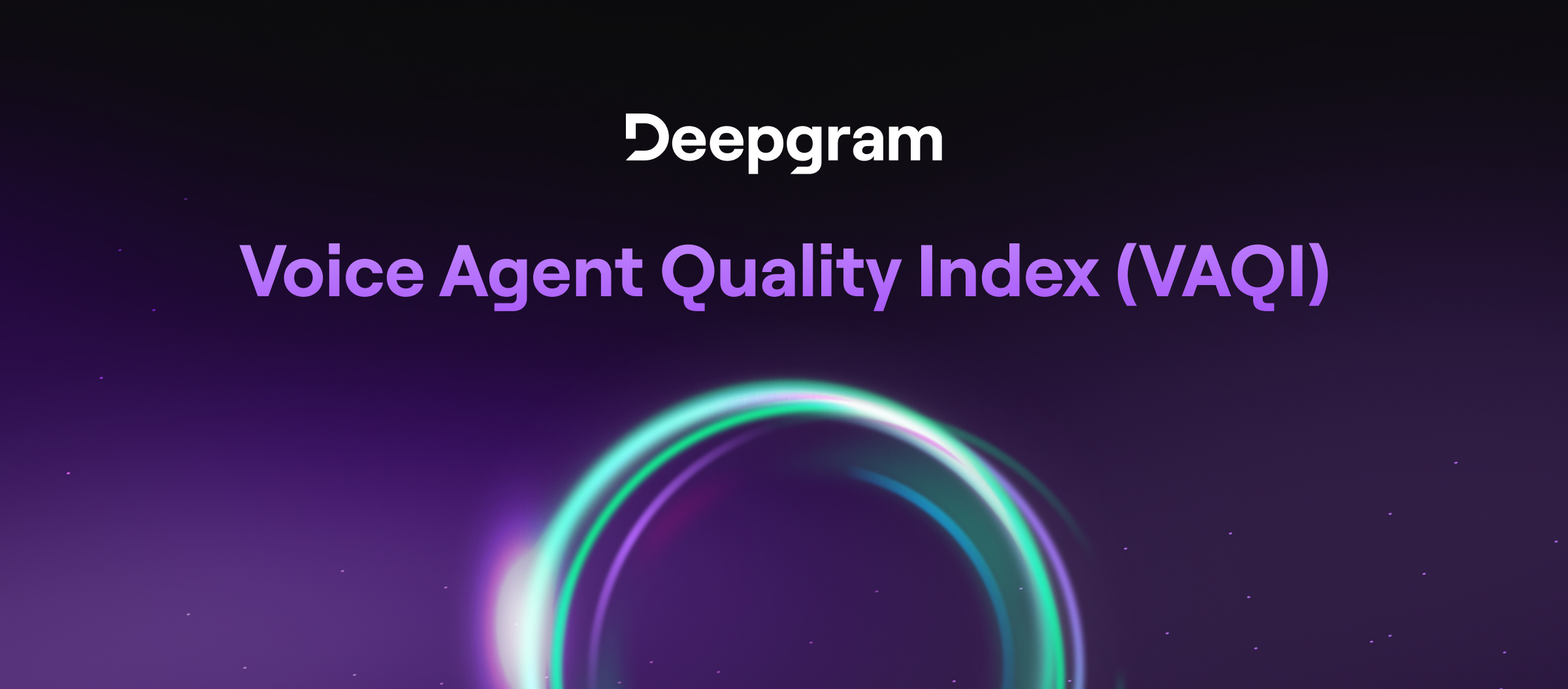 From Gut Feel to Hard Numbers: Meet the Voice Agent Quality Index (VAQI) | Deepgram