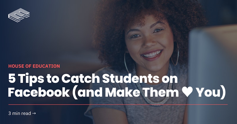 5 Tips to Catch Students on Facebook (and make them ️ you)