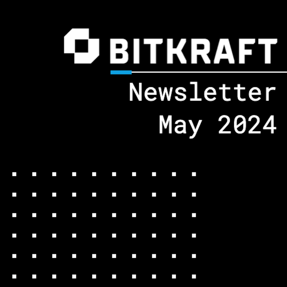 BITKRAFT Ventures May Newsletter - BITKRAFT Ventures