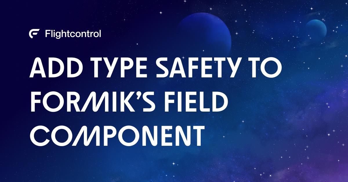 Add Type Safety to Formik’s Field Component