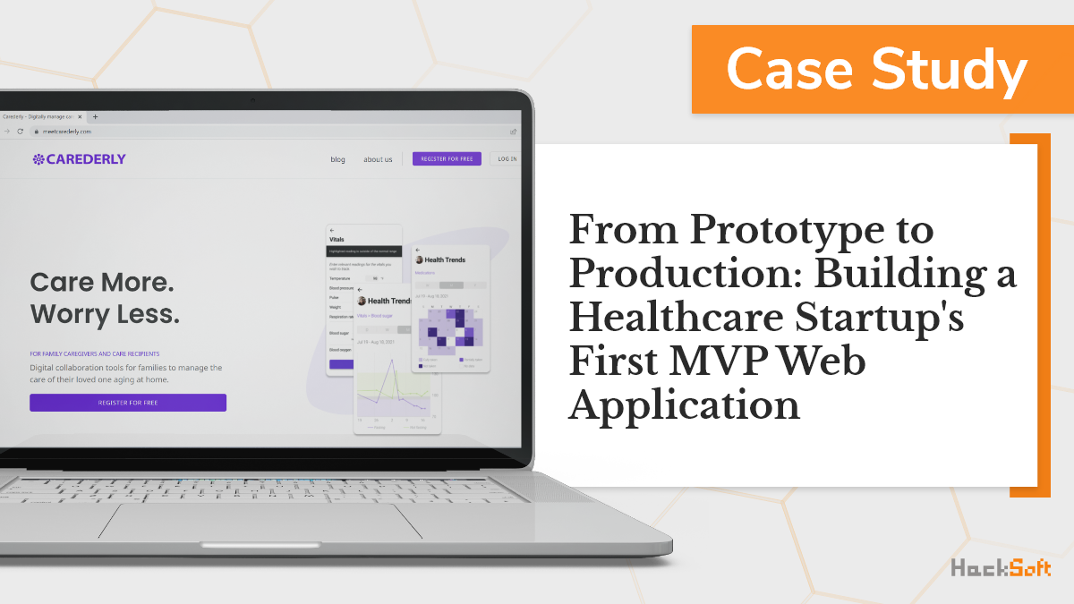 Case Study | Building a Healthcare Startup's First MVP Web Application | HackSoft