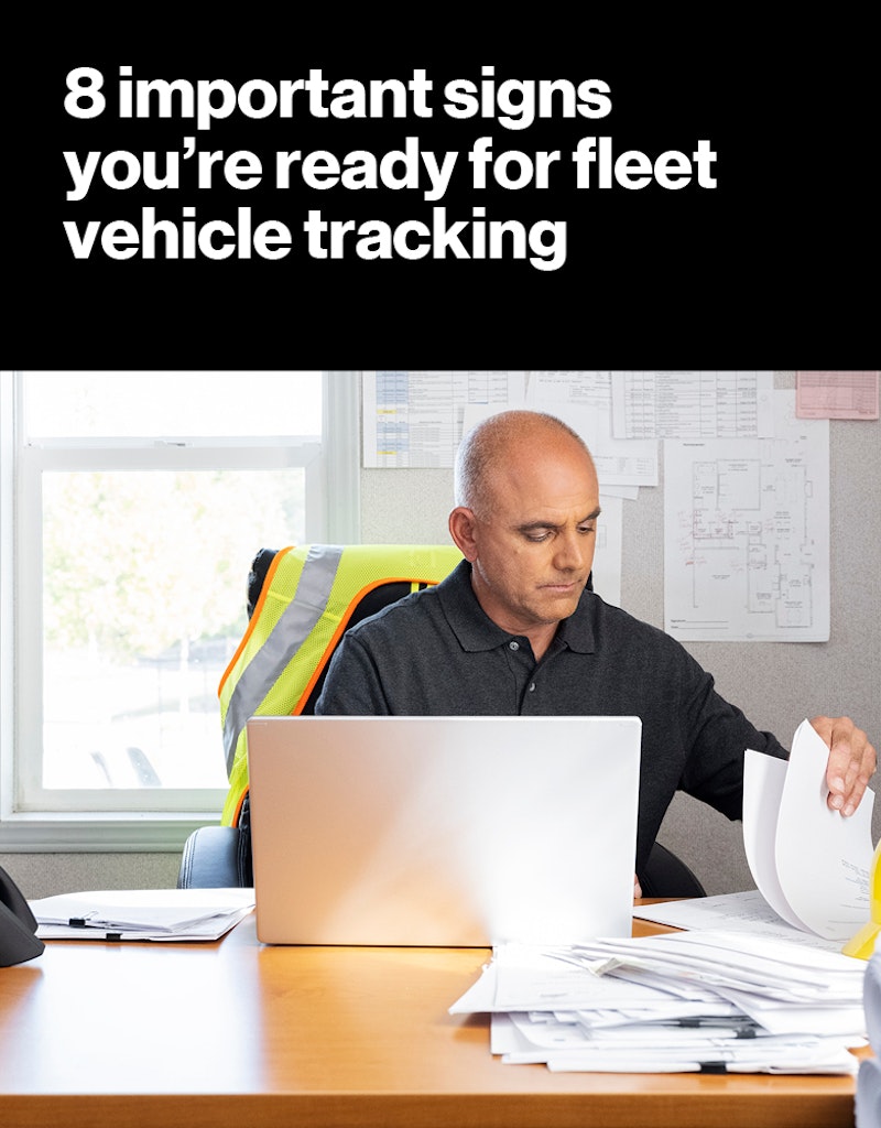 8 Signs Your Business is Ready for Fleet Vehicle Tracking | Verizon Connect